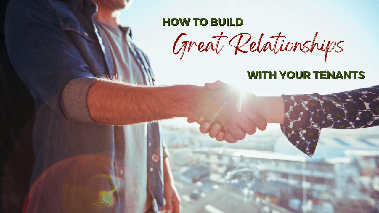 How To Build Great Relationships With Your Indianapolis Tenants